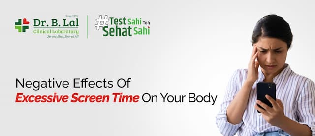Negative Effects of Excessive Screen Time on Your Body | Dr. B. Lal Lab